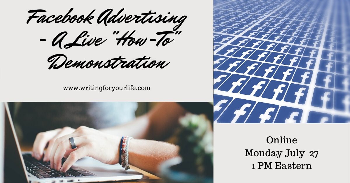 Facebook Advertising – A Live “How-To” Demonstration | Writing for Your ...